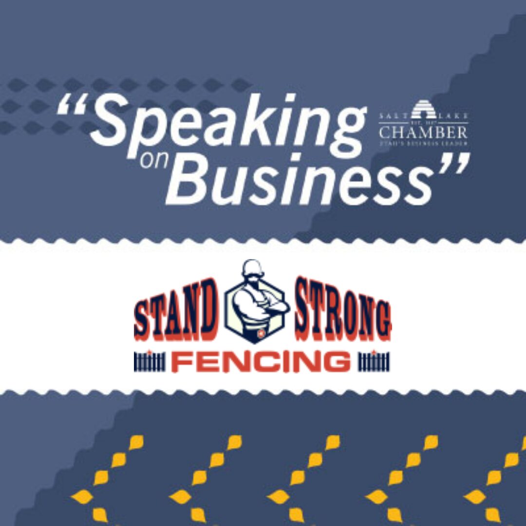 Speaking on Business: Stand Strong Fencing - Salt Lake Chamber