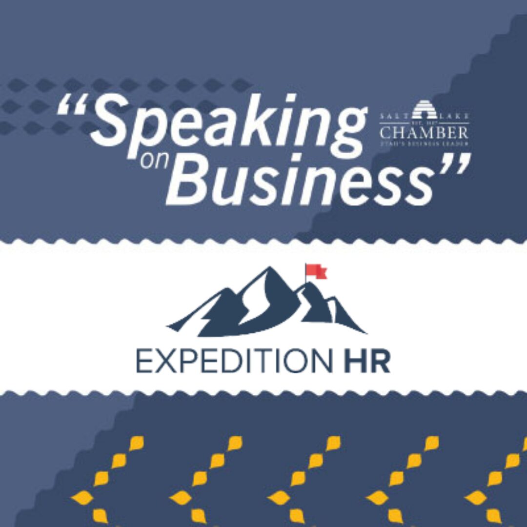 Speaking on Business: Expedition HR - Salt Lake Chamber