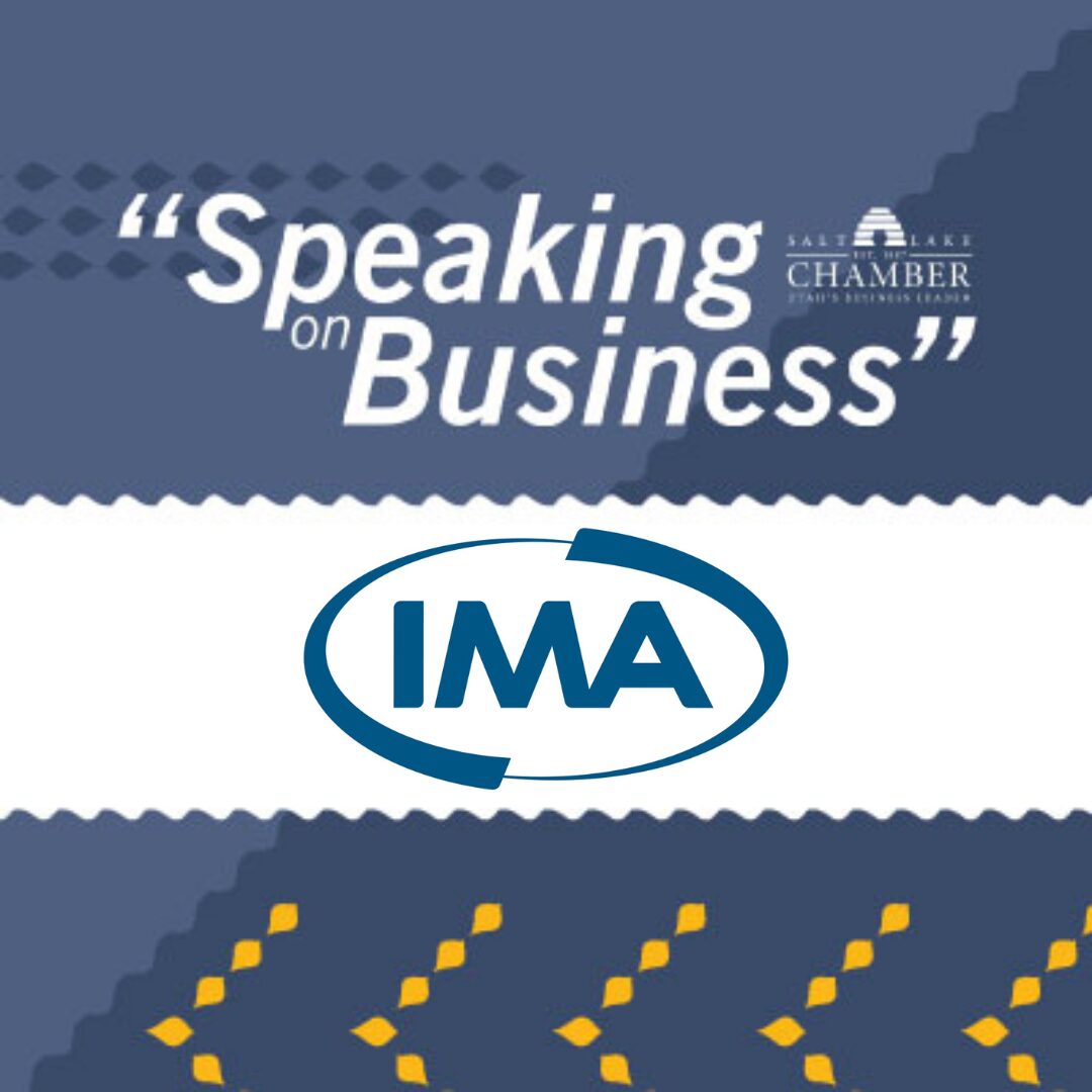 Speaking on Business: IMA Financial Group, Inc. - Salt Lake Chamber