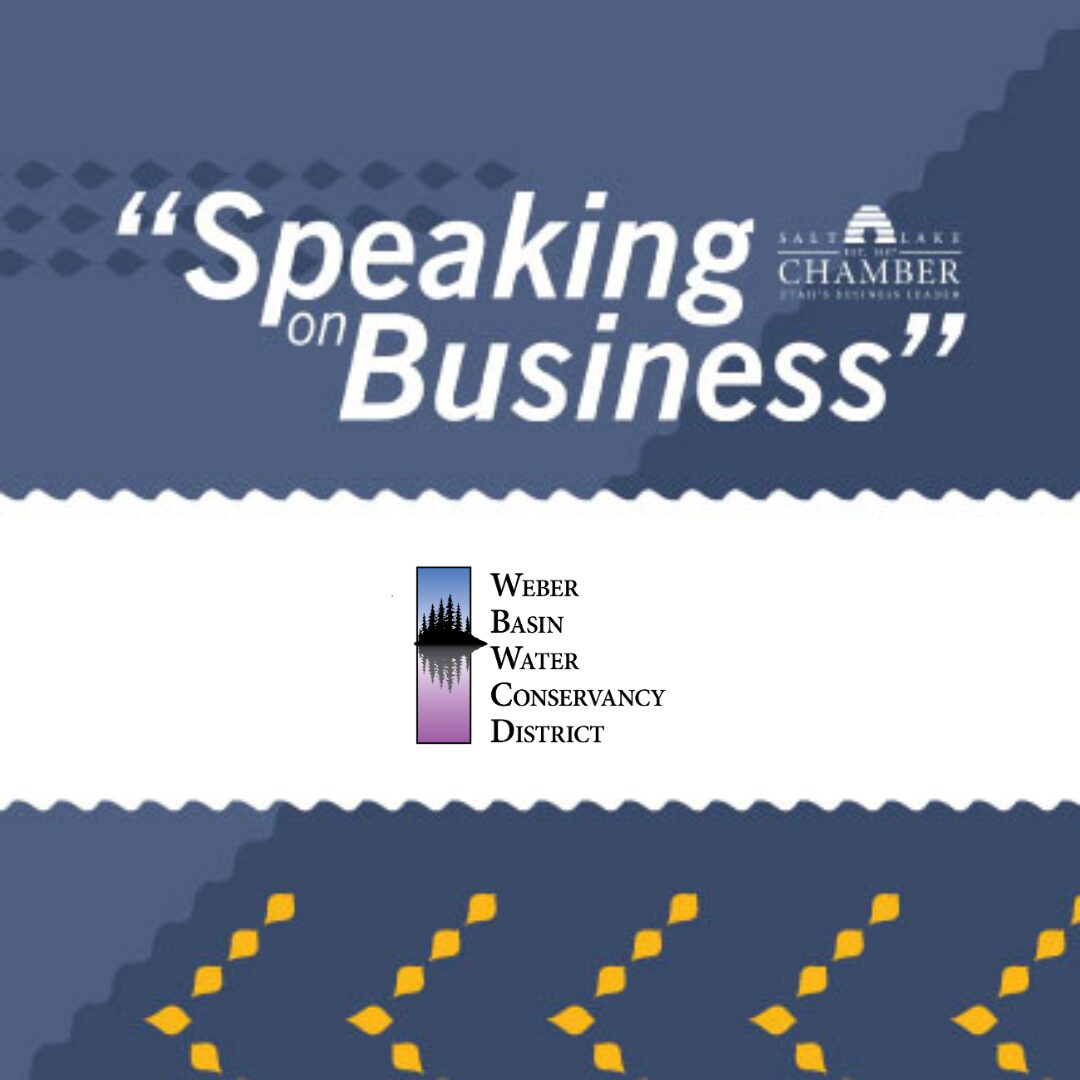 Speaking on Business: Weber Basin Water Conservation District - Salt ...
